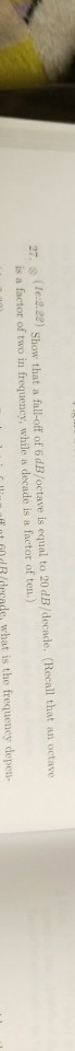 Solved 27. e2) Show that a fall-off of 6dB /octave is equal | Chegg.com