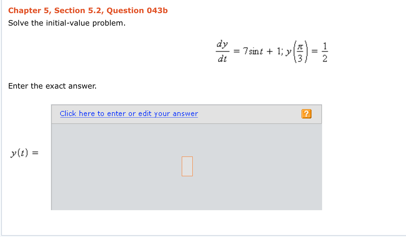 Solved Solve the initial-value problem. dy/dt = 7sint + | Chegg.com