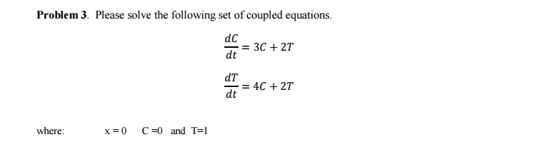 Solved Solve the following set of coupled equations dC/dt = | Chegg.com