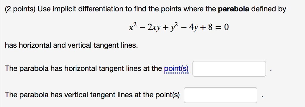 Solved (2 points) Use implicit differentiation to find the | Chegg.com