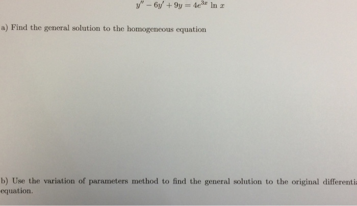 Solved Find the general solution to the homogeneous equation | Chegg.com