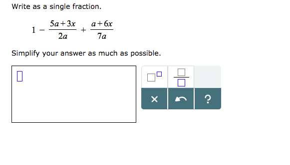 Solved Write as a single fraction. 2a 7a Simplify your | Chegg.com