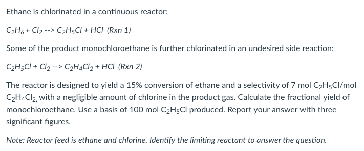 Solved Ethane is chlorinated in a continuous reactor: C2H6+ | Chegg.com
