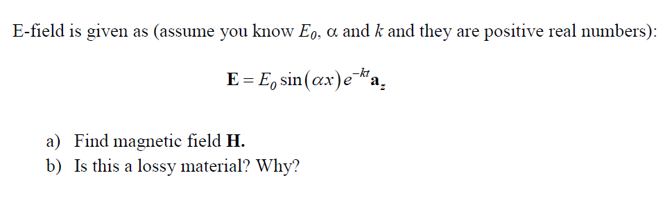 E-field is given as (assume you know E0, a and k and | Chegg.com