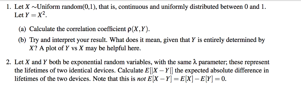 Solved Let X ~ Uniform Random0 1 That Is Continuous And 2673