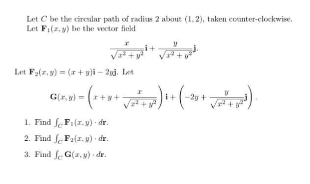 Solved Let C be the circular path of radius 2 about (1,2), | Chegg.com