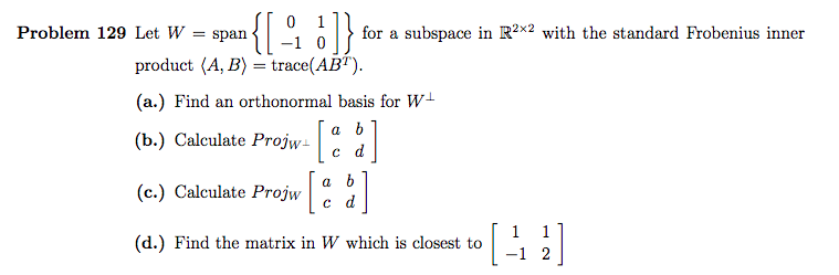 Solved Problem 129 Let W - spar for a subspace in R2*2 with | Chegg.com