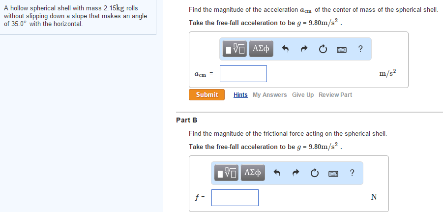 Solved A hollow spherical shell with mass 2.15kg rolls. | Chegg.com