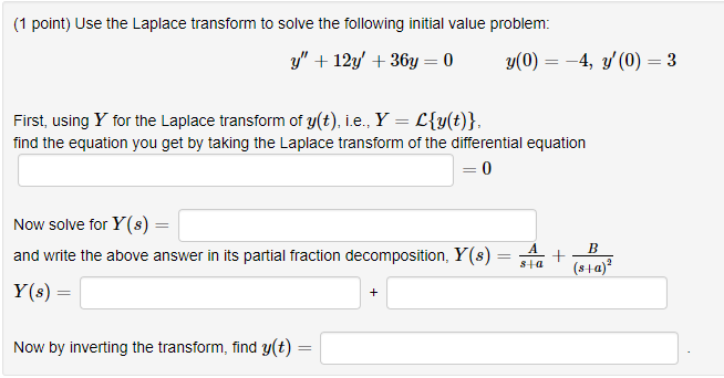 Solved (1 point) Use the Laplace transform to solve the | Chegg.com