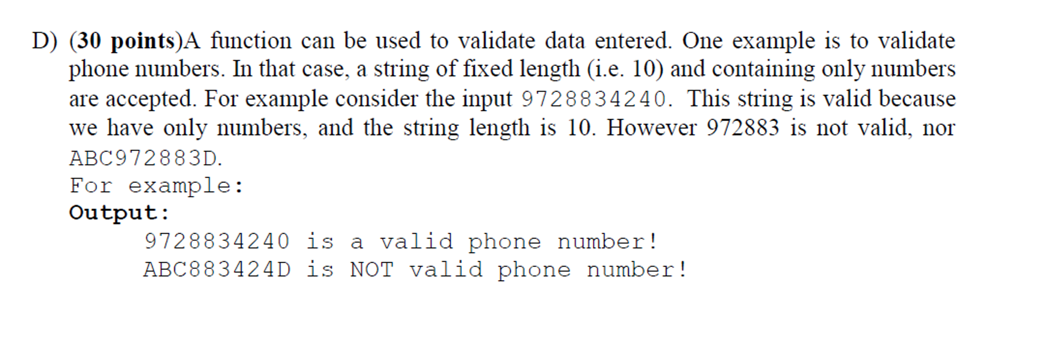 Solved A function can be used to validate data entered. One | Chegg.com