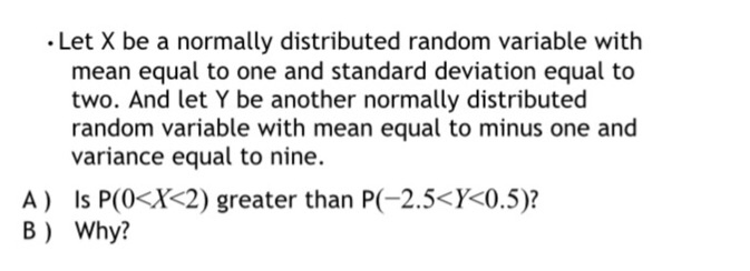 Solved .Let X be a normally distributed random variable with | Chegg.com