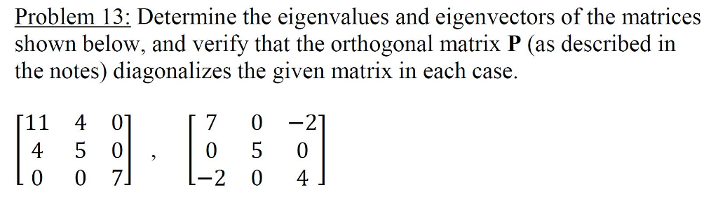 Solved Problem 13: Determine the eigenvalues and | Chegg.com