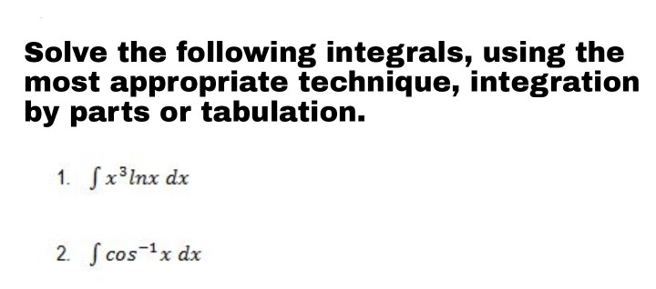 Solved Solve the following integrals, using the most | Chegg.com