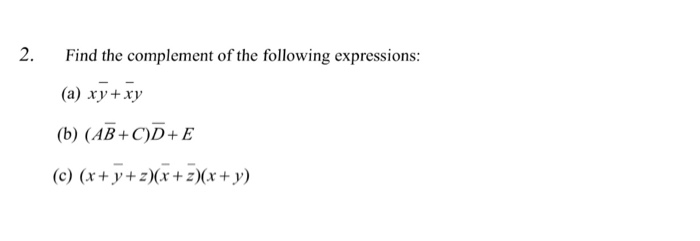 Solved Find the complement of the following expressions: xy | Chegg.com
