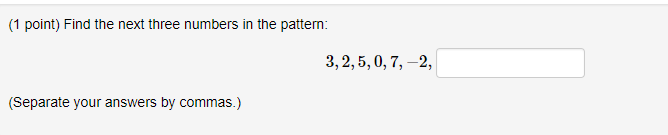 Solved (1 point) Find the next three numbers in the pattern | Chegg.com