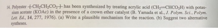 Solved Polyester CH2CH2CO2 has been synthesized by treating | Chegg.com