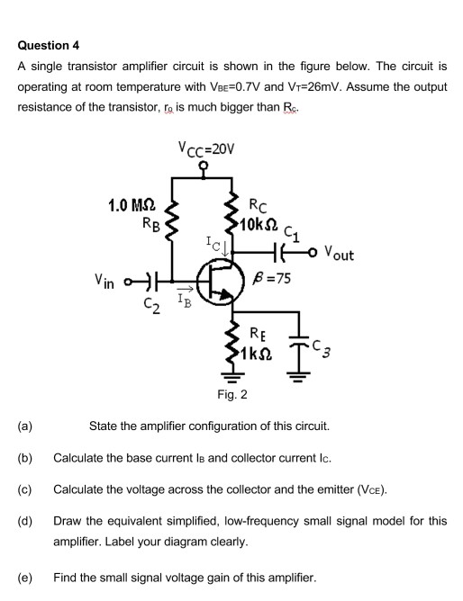 Solved Question 4 A single transistor amplifier circuit is | Chegg.com
