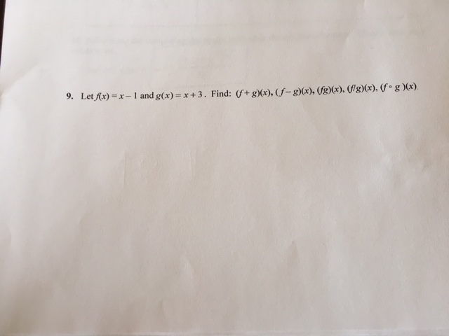 Solved Let f (x) = x - 1 and g (x) = x + 3, Find: (f +g) | Chegg.com
