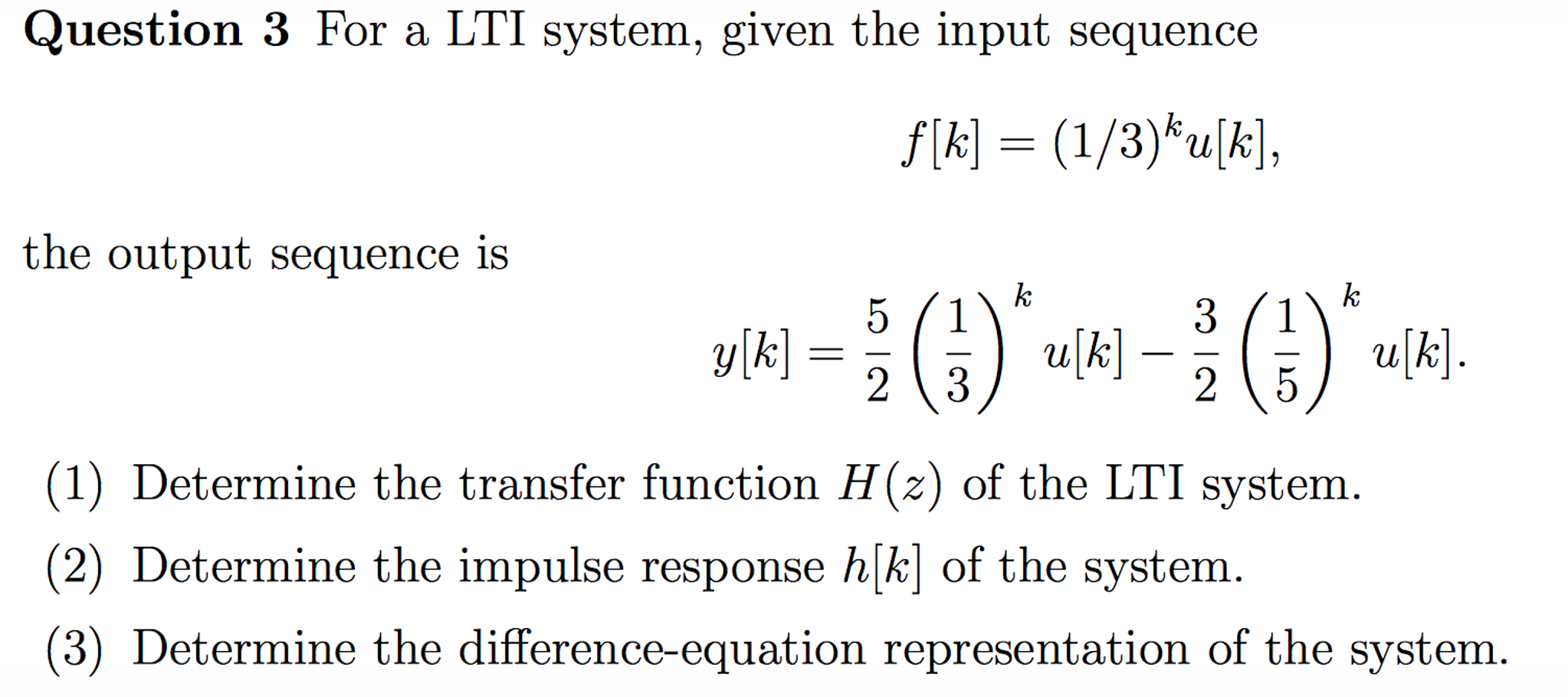 Solved For a LTI system, given the input sequence f[k] = | Chegg.com
