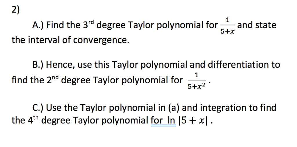 Solved 2) A.) Find the 3rd degree Taylor polynomial forand | Chegg.com