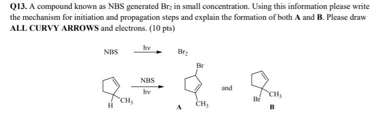 Solved Q13. A compound known as NBS generated Br2 in small | Chegg.com