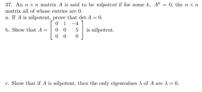 Solved 37. An n x n matrix A is said to be nilpotent if for | Chegg.com