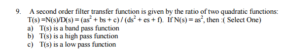 Solved A Second Order Filter Transfer Function Is Given By 3885