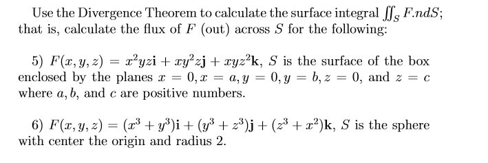 Solved Use the Divergence Theorem to calculate the surface | Chegg.com
