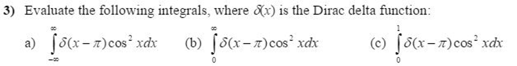Solved Evaluate the following integrals, where delta (x) is | Chegg.com