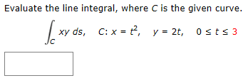 Solved Evaluate the line integral, where C is the given | Chegg.com