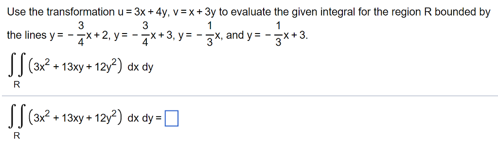 Solved Use the transformation u = 3x + 4y, v = x + 3y to | Chegg.com