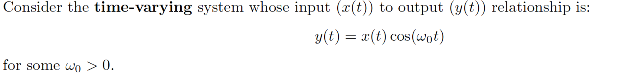 Solved Consider the time-varying system whose input (x(t)) | Chegg.com