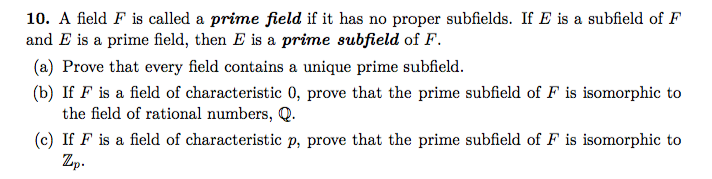 A field F is called a prime field if it has no proper | Chegg.com
