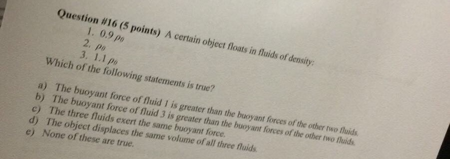 Solved A certain object floats in fluids of density: 1. 0.9 | Chegg.com