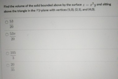 Solved Find the volume of the solid bounded above by the | Chegg.com