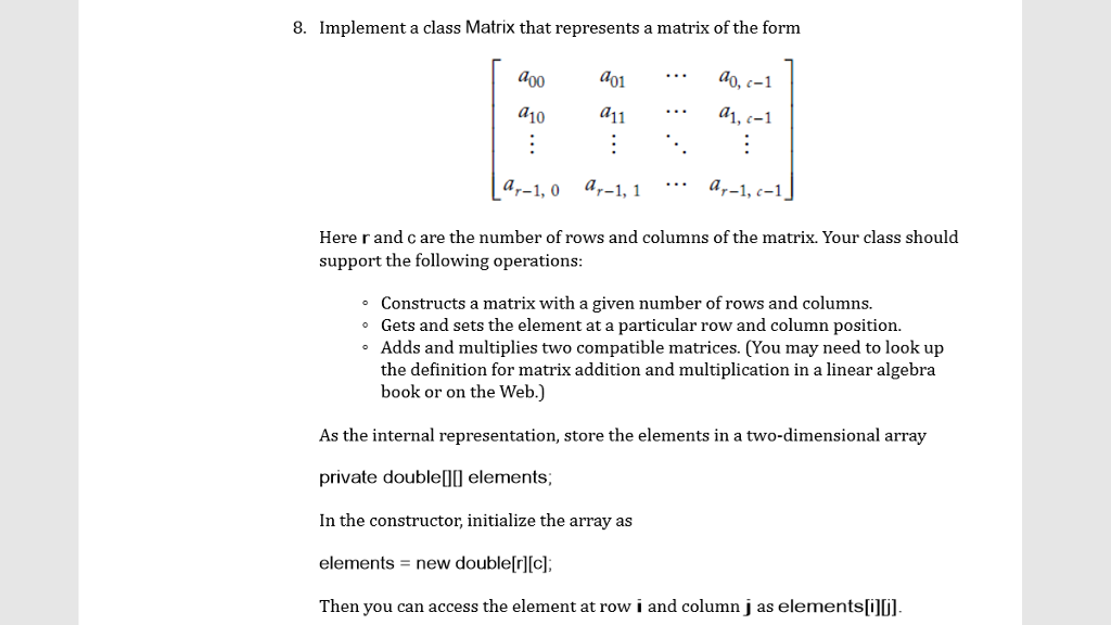 Solved 8. Implement a class Matrix that represents a matrix | Chegg.com