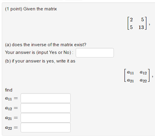 Solved Given the matrix does the inverse of the matrix | Chegg.com