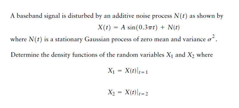 Solved A baseband signal is disturbed by an additive noise | Chegg.com