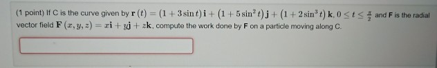 Solved (1 point) If C is the curve given by | Chegg.com