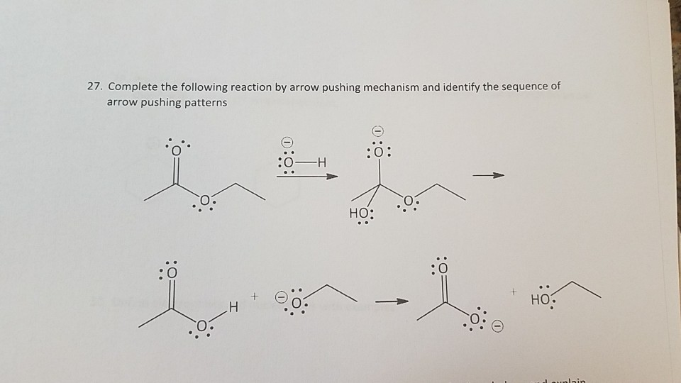 Solved 27. Complete the following reaction by arrow pushing | Chegg.com