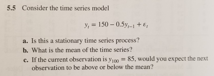 Solved 55 Consider The Time Series Model A Is This A 