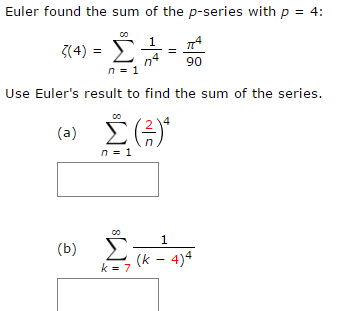 Solved Euler found the sum of the p-series with p = 4: | Chegg.com