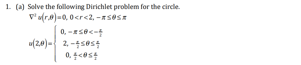 Solved 1. (a) Solve the following Dirichlet problem for the | Chegg.com Solved 1. (a) Solve the following Dirichlet problem for the | Chegg.com