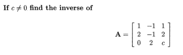 Solved If c not equal to 0 find the inverse of | Chegg.com