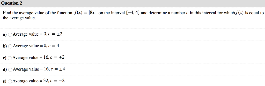 Solved Find the average value of the function f(x) = |8x| on | Chegg.com