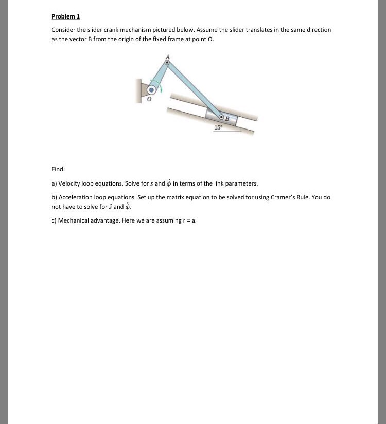 Solved Problem 1 Consider the slider crank mechanism | Chegg.com