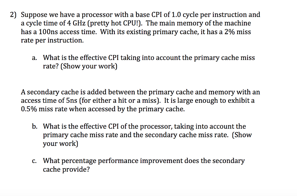 Solved 2) Suppose we have a processor with a base CPI of 1.0 | Chegg.com