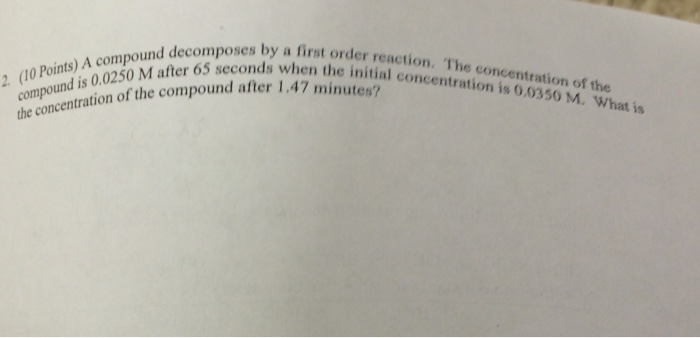 Solved A compound decomposes by a first order reaction. The | Chegg.com