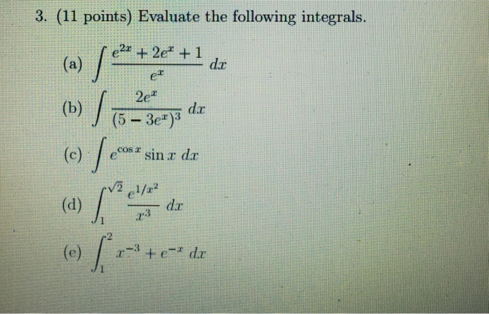 Solved Evaluate the following integrals. integral e^2x + | Chegg.com