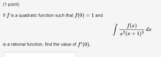 Solved If f is a quadratic function such that f(0) = 1 and | Chegg.com
